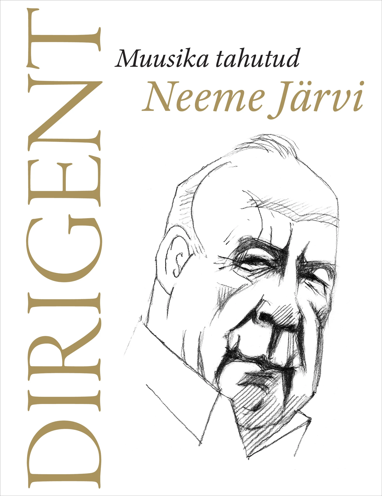 Dirigent. Muusika tahutud Neeme Järvi – Sejs