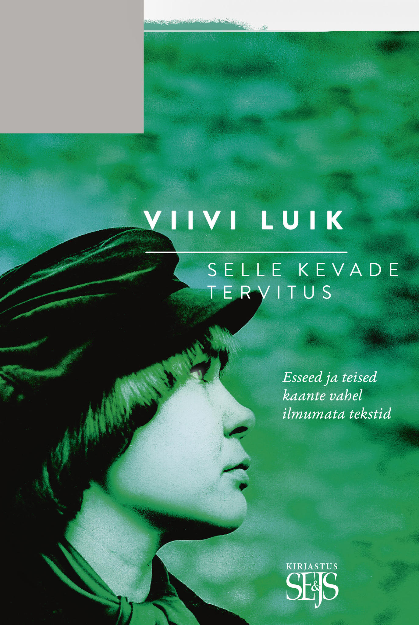 Viivi Luik. Selle kevade tervitus – Sejs